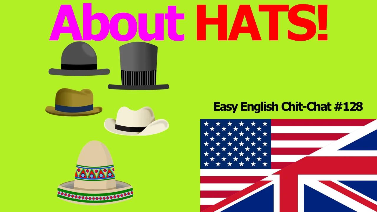 Hat Chat! Easy English Chit-Chat #128