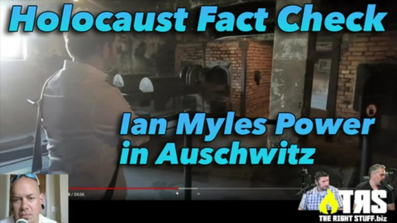 Holocaust Fact Check – Ian Myles Power In Auschwitz | TDS
