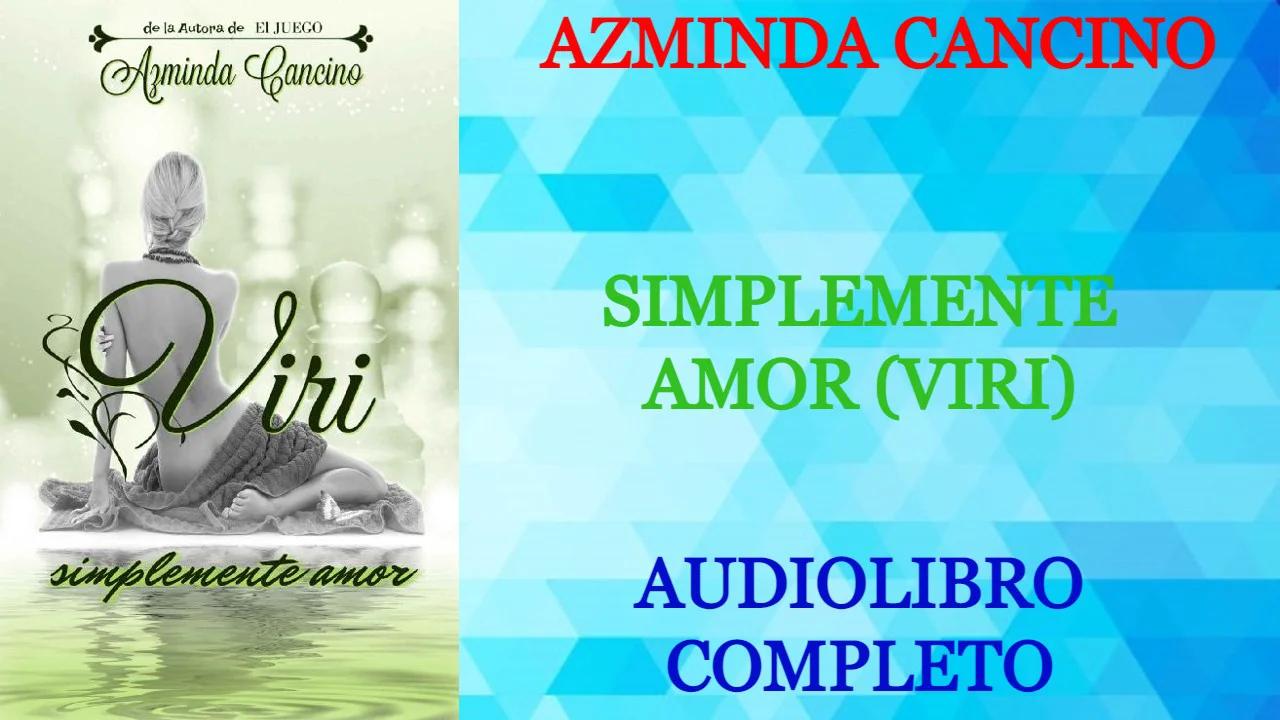 SIMPLEMENTE AMOR (VIRI) - AZMINDA CANCINO - AUDIOLIBRO COMPLETO
