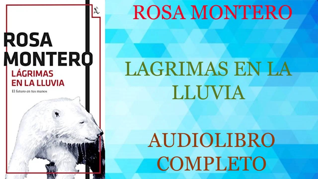 LAGRIMAS EN LA LLUVIA - ROSA MONTERO - AUDIOLIBRO COMPLETO