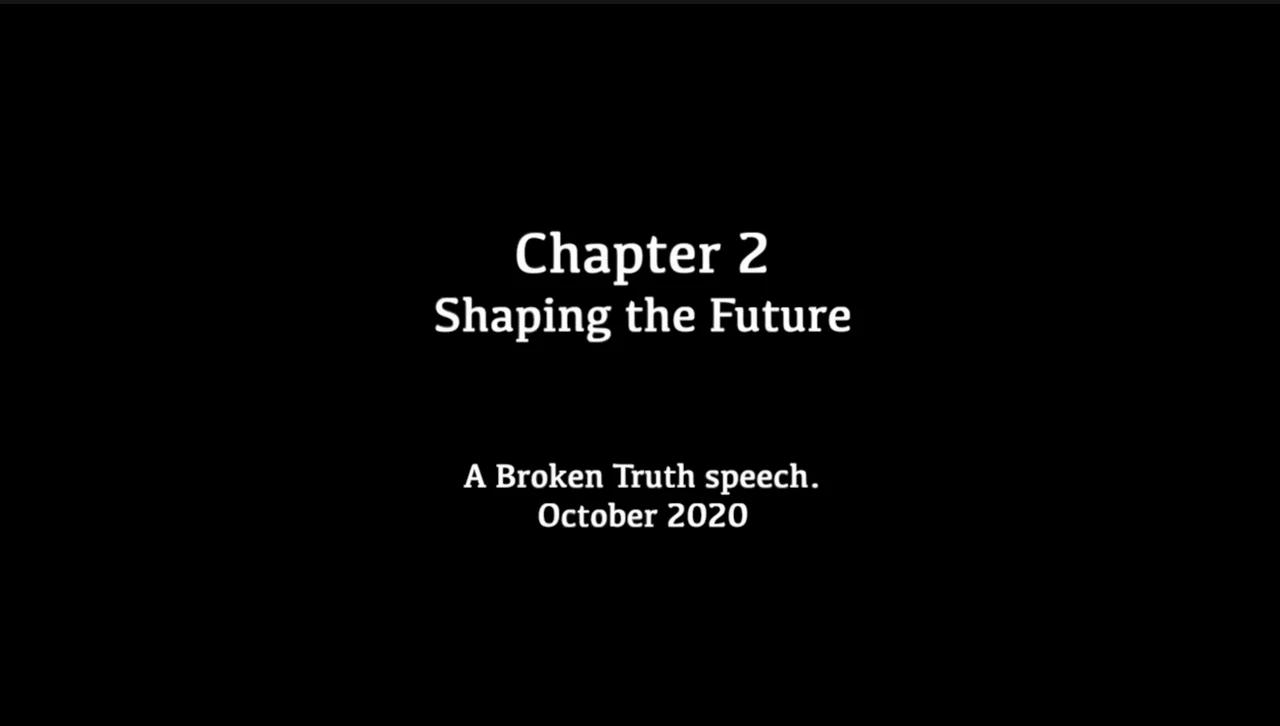 Broken Truth: Chapter 2. Shaping the Future