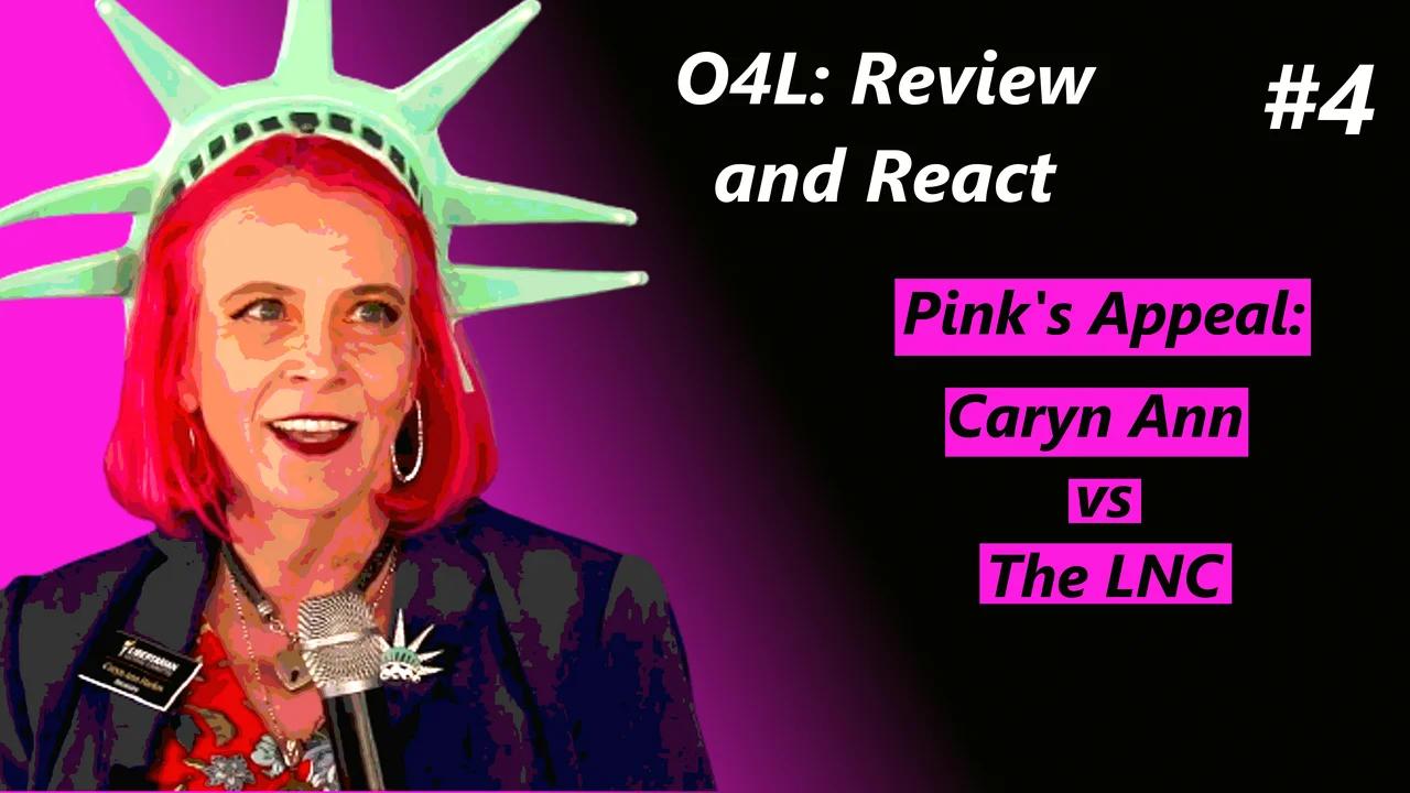 O4L Review and React: "Pink's Appeal: Caryn Ann vs The LNC"
