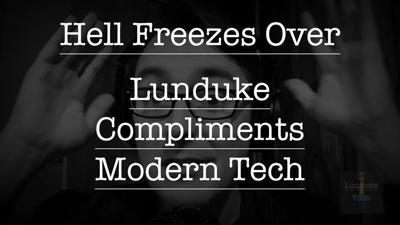 Lunduke Compliments Modern Tech
