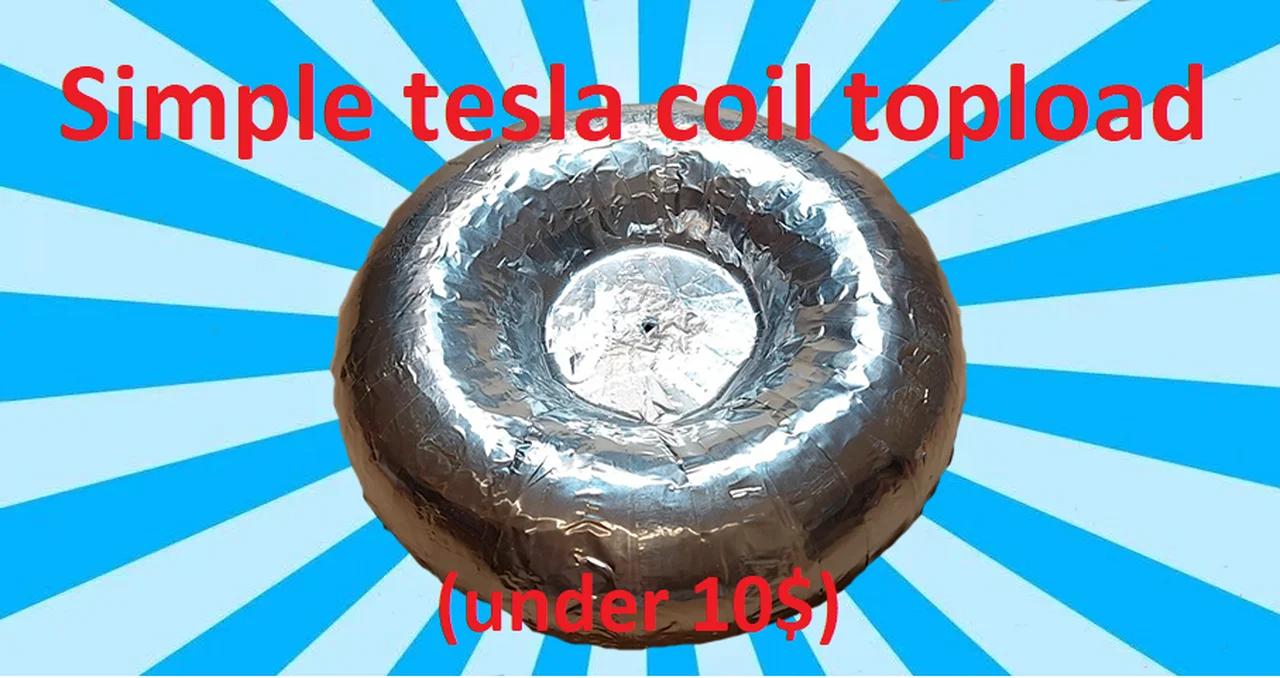 How to make simple tesla coil topload