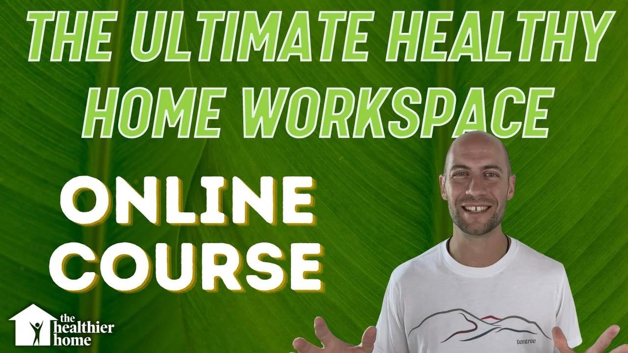 The Ultimate Healthy Home Workspace - Online Course (robust EMF ...
