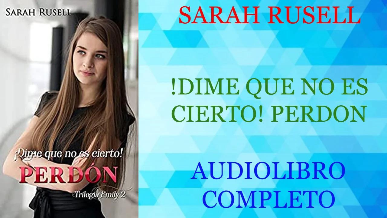 DIME QUE NO ES CIERTO, PERDON - SARAH RUSELL - AUDIOLIBRO COMPLETO