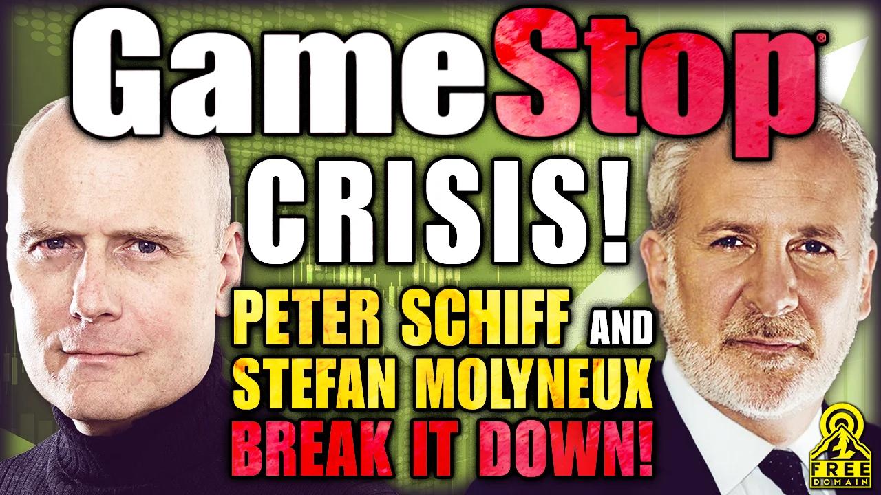 GAMESTOP CRISIS! Peter Schiff and Stefan Molyneux Break it Down