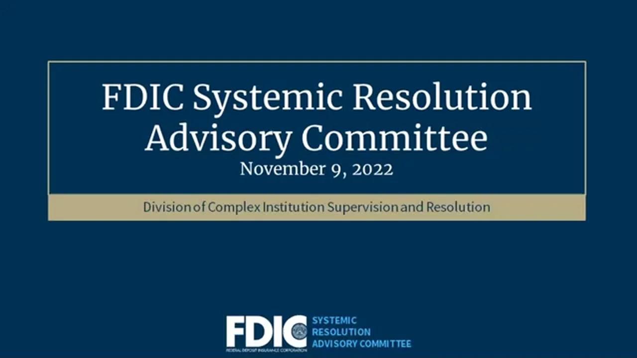 FDIC WEBCAST: Systemic Resolution Advisory Committee