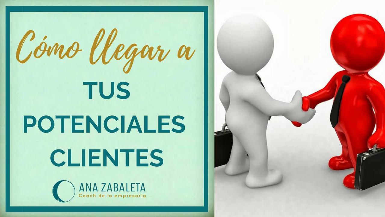 Cómo llegar a tus potenciales clientes