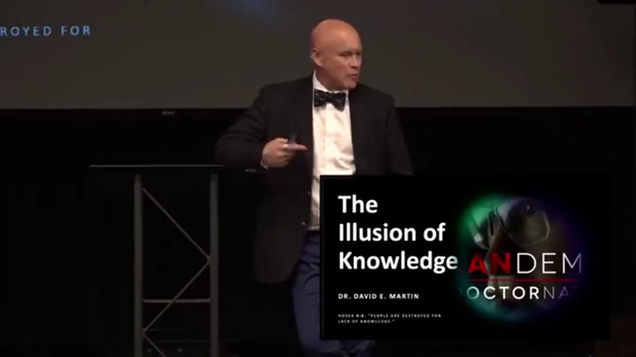 DR DAVID MARTIN – THE ILLUSION OF KNOWLEDGE