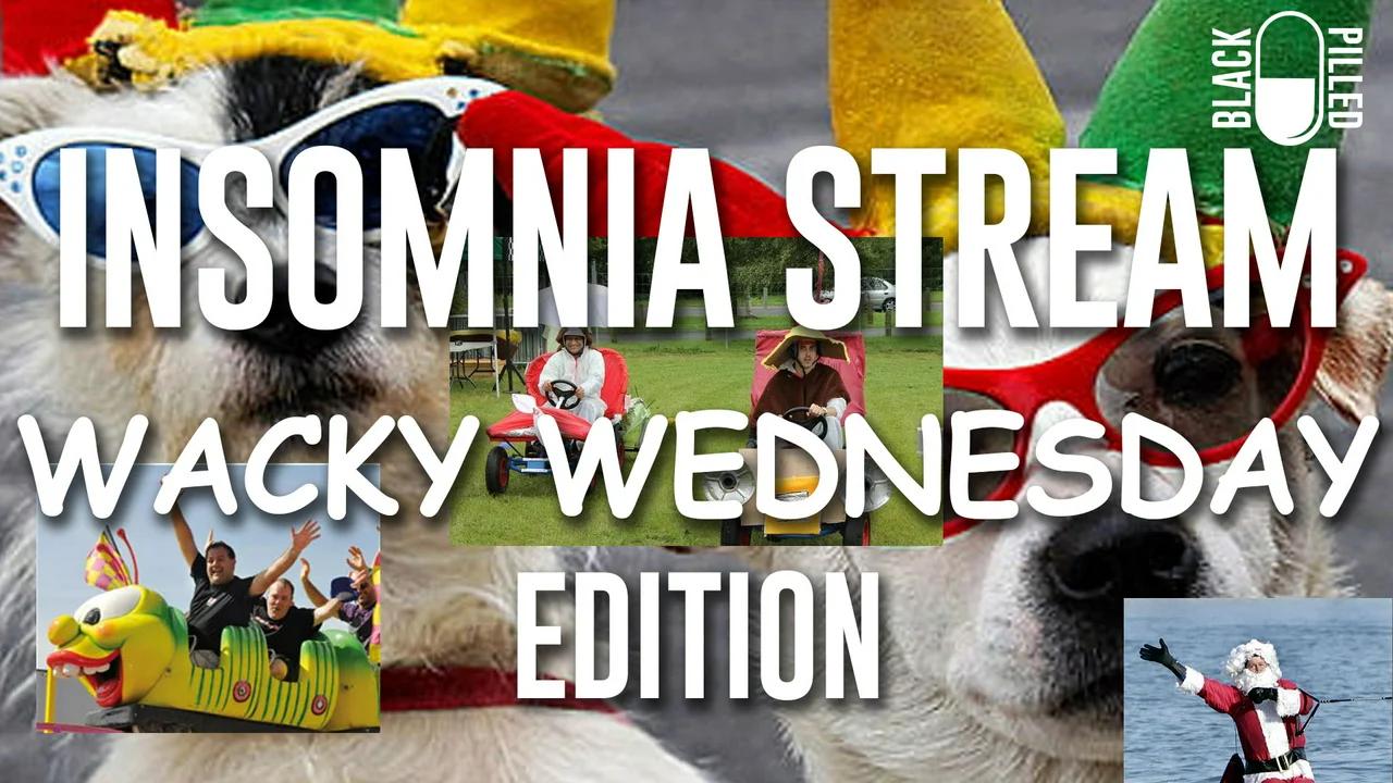 INSOMNIA STREAM: WHACKY WED EDITION