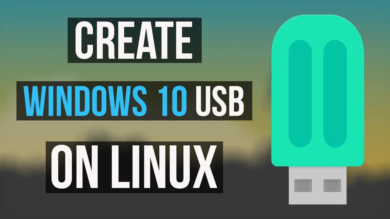 Create a Windows 10 Bootable USB Installer on Linux (Pop! OS)