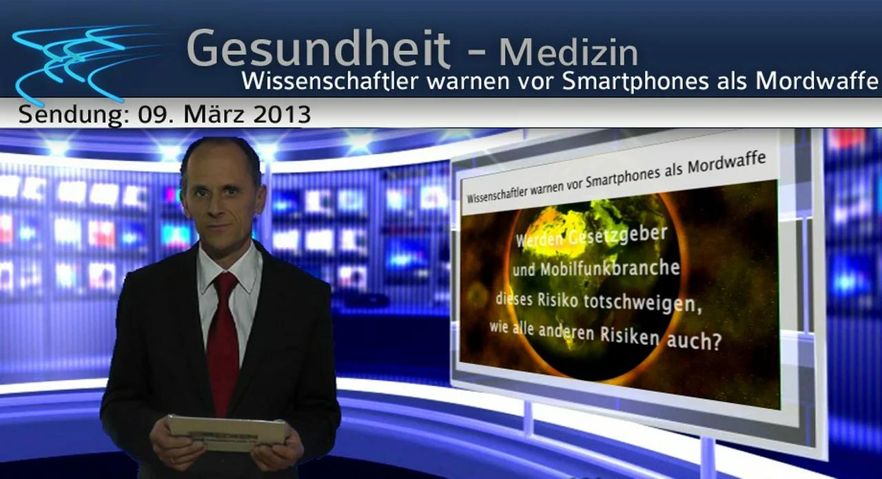 Wissenschaftler warnen vor Smartphones als Mordwaffe | 09. März 2013 | https://www.kla.tv/577