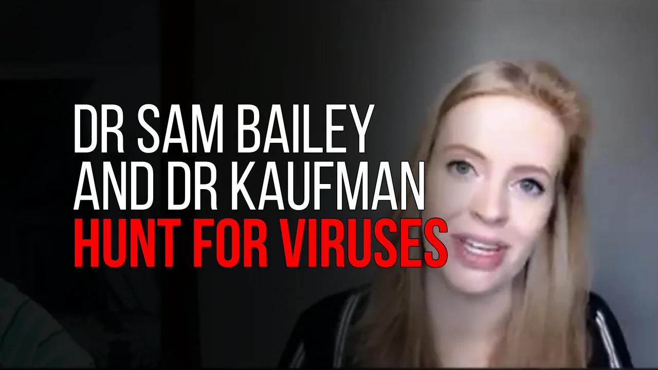 HUNTING FOR VIRUSES WITH DR ANDY KAUFMAN ~ DR. SAM BAILEY