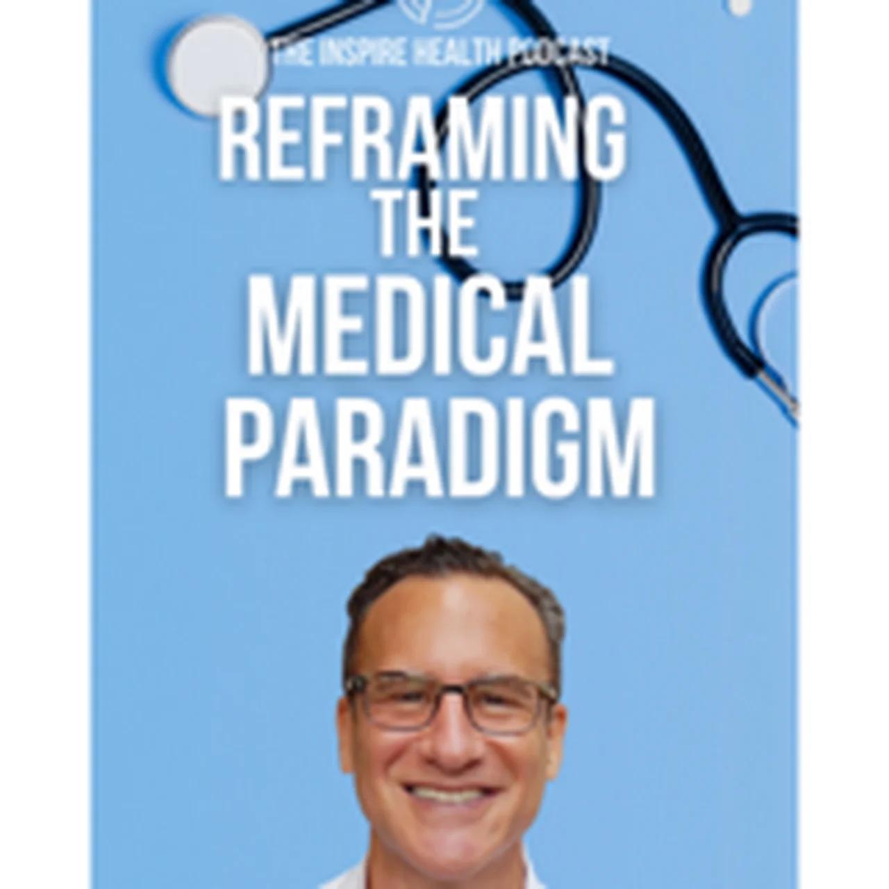 Reframing the Medical Paradigm with Dr Larry Palevsky on the Inspire ...