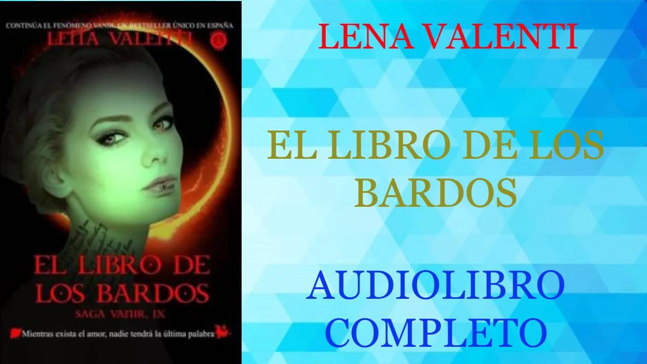 EL LIBRO DE LOS BARDOS - LENA VALENTI - AUDIOLIBRO COMPLETO