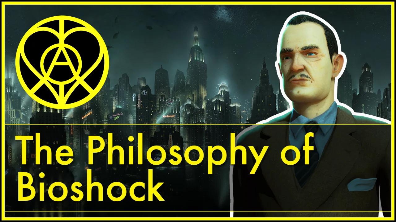 The Philosophy of Bioshock [Ayn Rand, Rapture, Plasmids, Civil War]