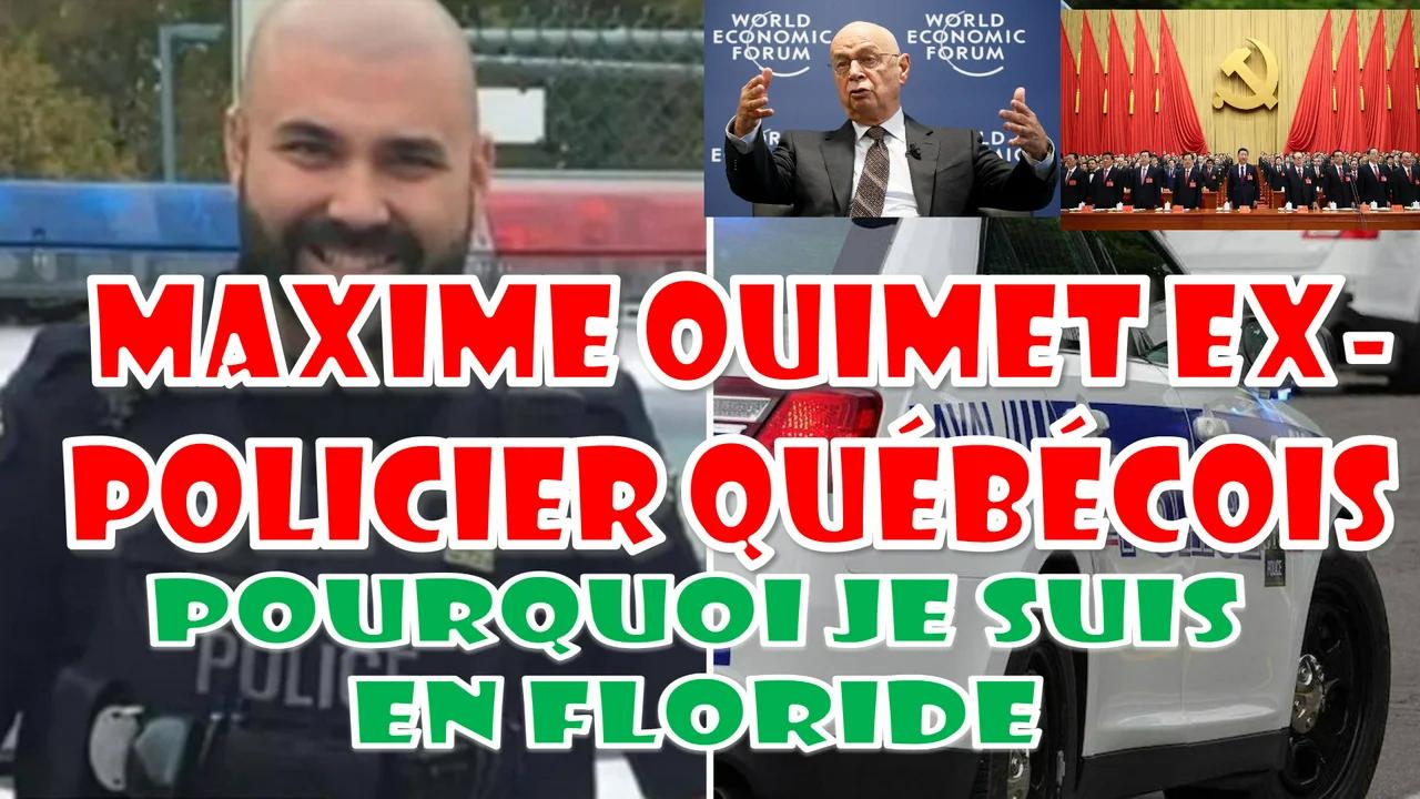 Maxime Ouimet ex-Policier Québécois Pourquoi je suis en Floride et ...