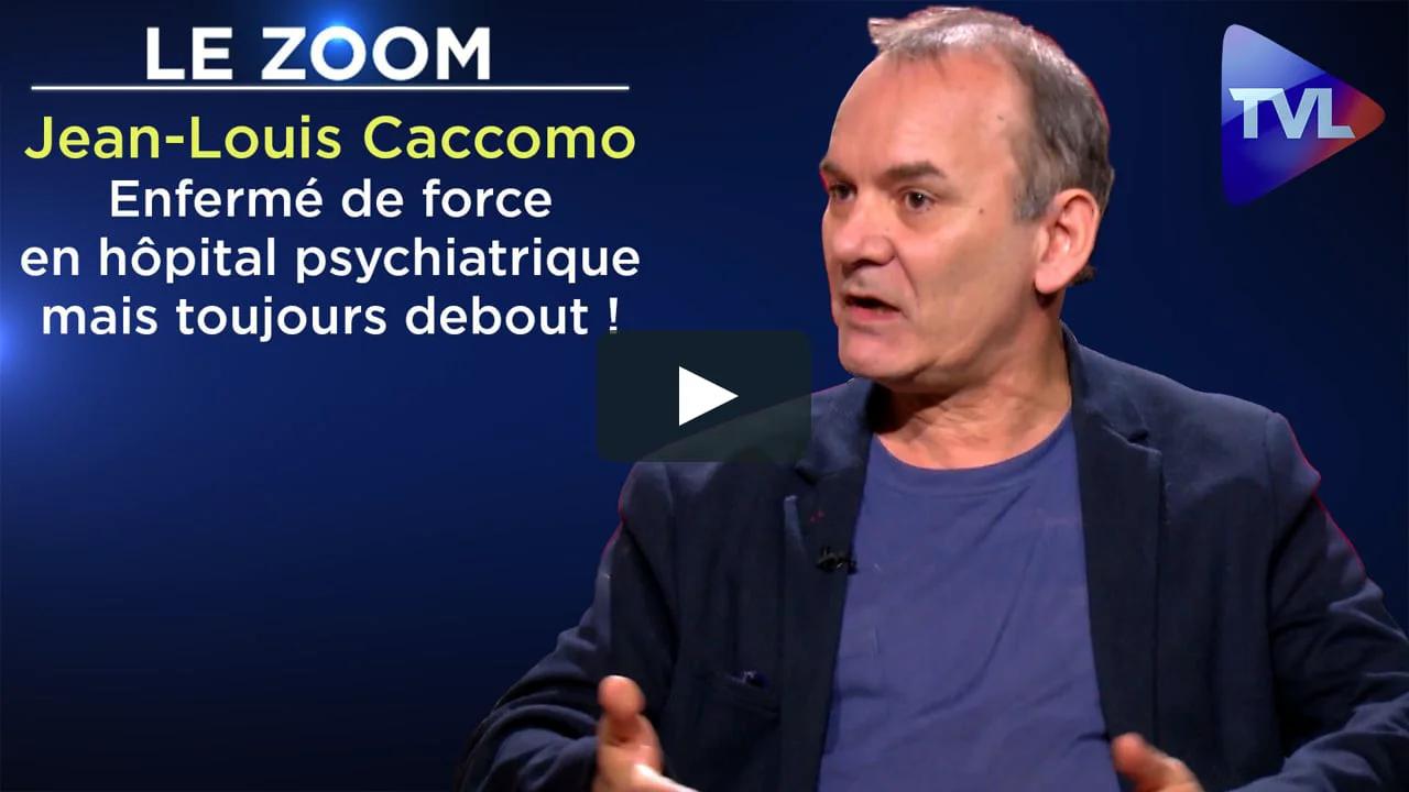 Zoom – Jean-Louis Caccomo : Enfermé de force en hôpital psychiatrique ...