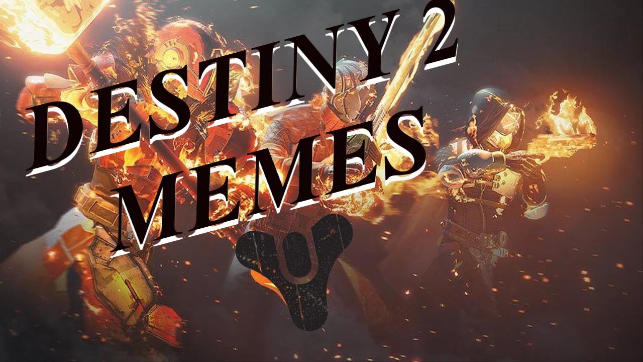 Destiny 2 memes