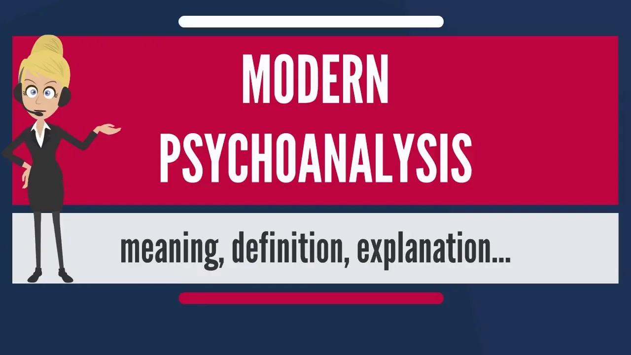 What is MODERN PSYCHOANALYSIS?