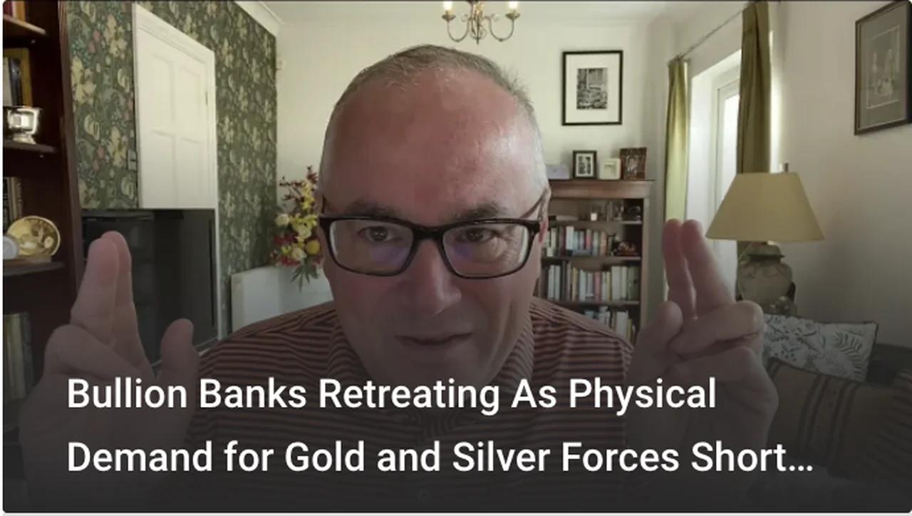 Bullion Banks Retreating As Physical Demand for Gold and Silver Forces ...