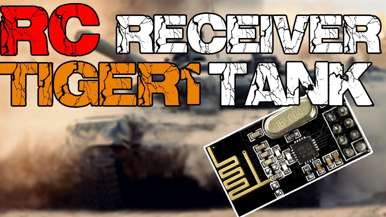Tiger 1 3D tank Radio receiver Arduino NRF24