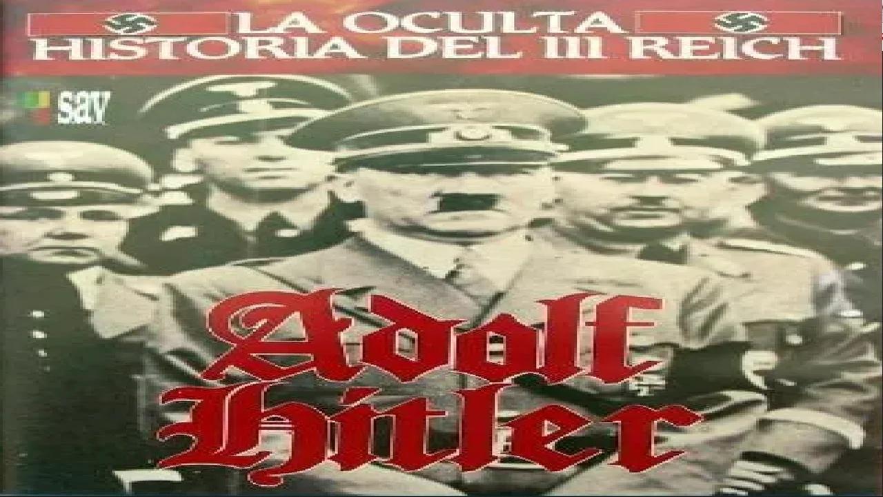 La Historia Oculta del Tercer Reich 4: Adolf Hitler.