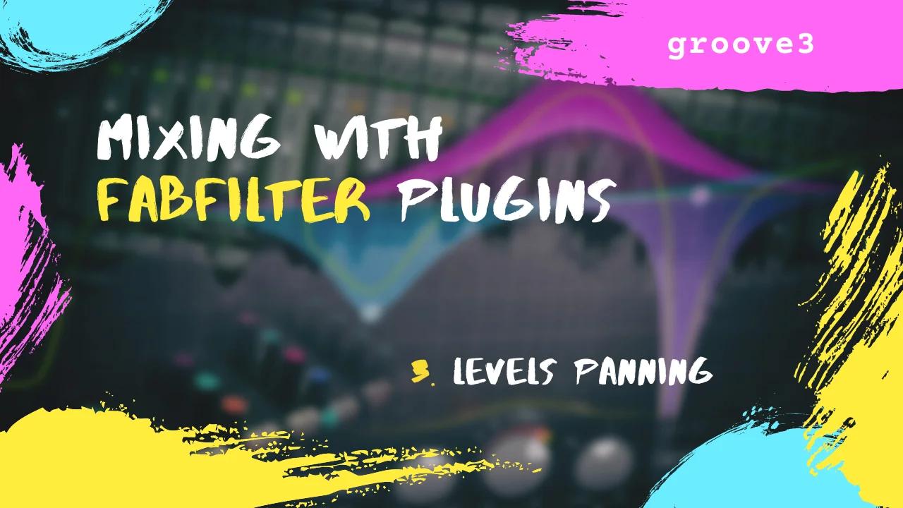03 Levels Panning Groove3 Mixing With Fabfilter Plugins