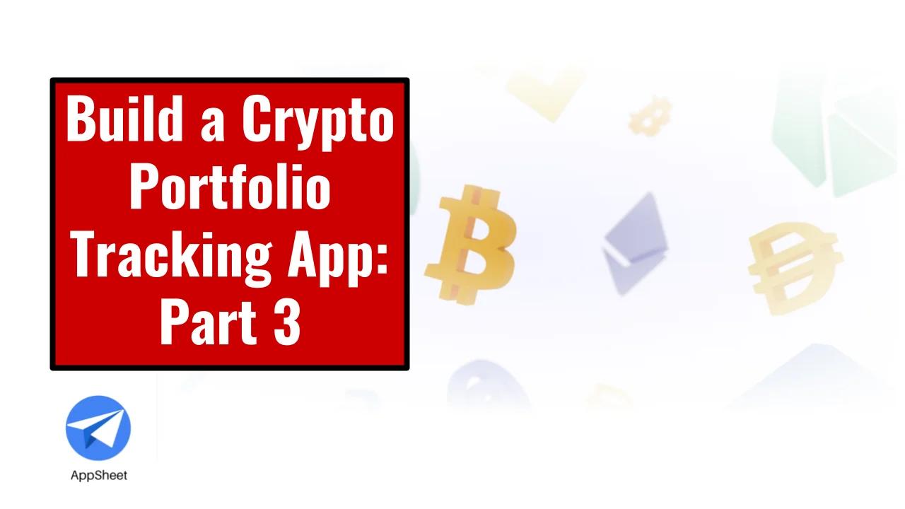 Build a Crypto Portfolio Tracking App: Part 3