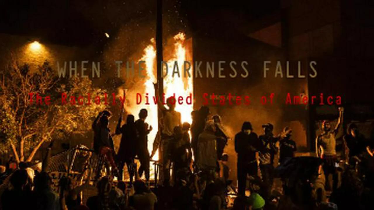When the Darkness Falls- The Racially Divided States of America
