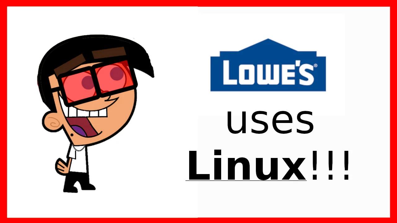 Lowe's uses Linux!? + Thoughts about Linux Adoption