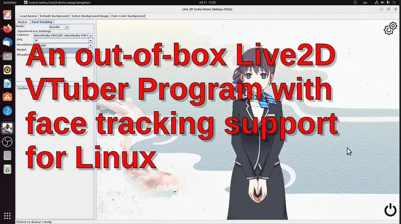 An out-of-box Live 2D face tracking VTuber program for Linux - Live2D ...