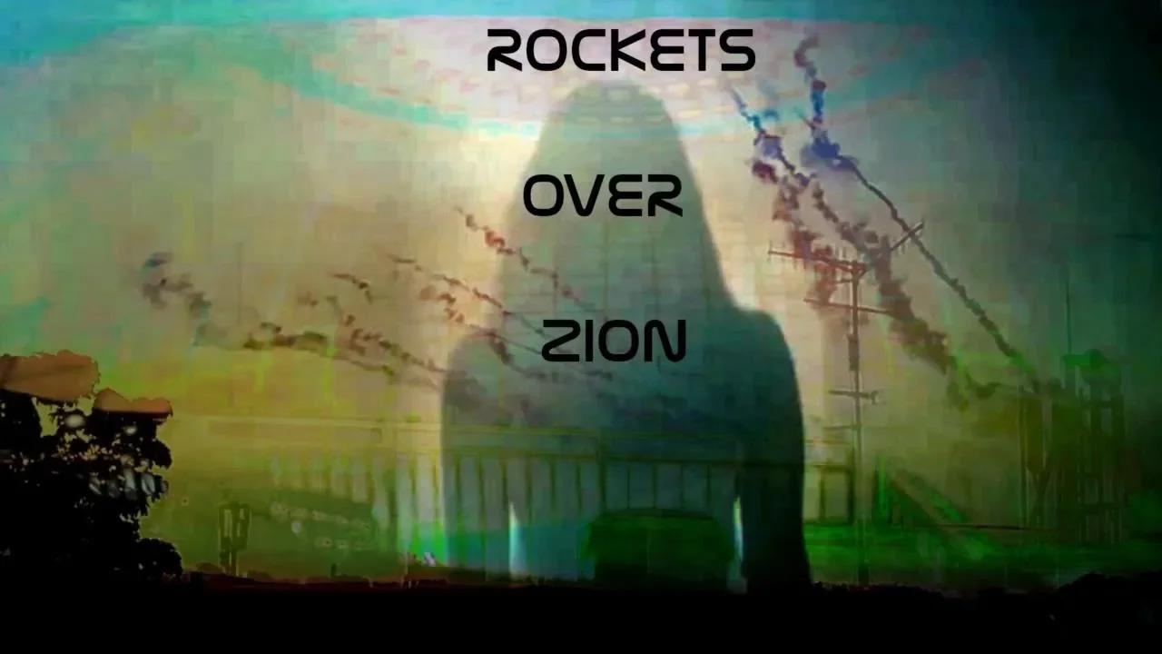 👿☣ ☣👿The Truth about Rockets Over ZION - The Cosmic Destiny of the ...