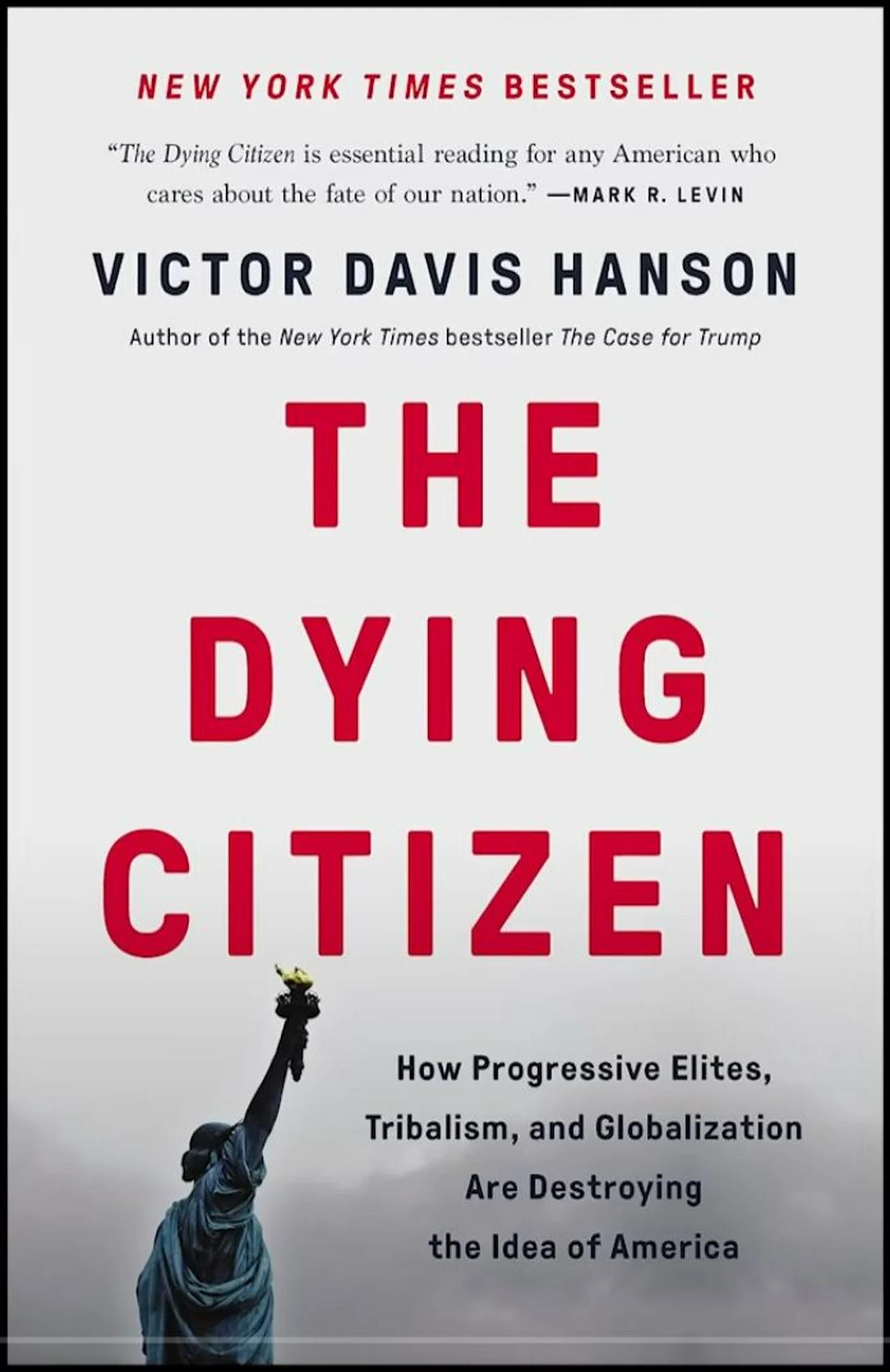 Victor Davis Hanson Diagnoses The Dying Citizen