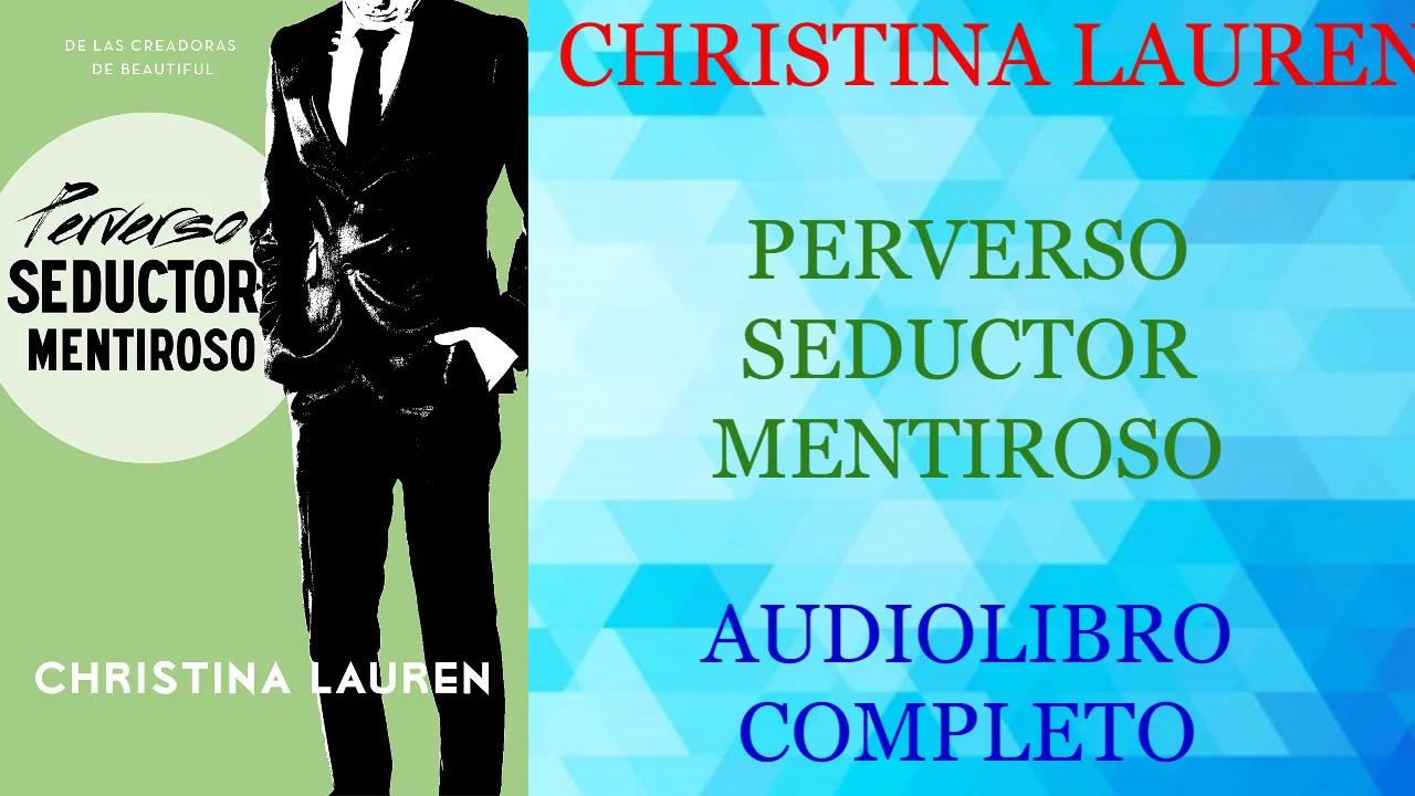 PERVERSO SEDUCTOR MENTIROSO - CHRISTINA LAUREN - AUDIOLIBRO COMPLETO