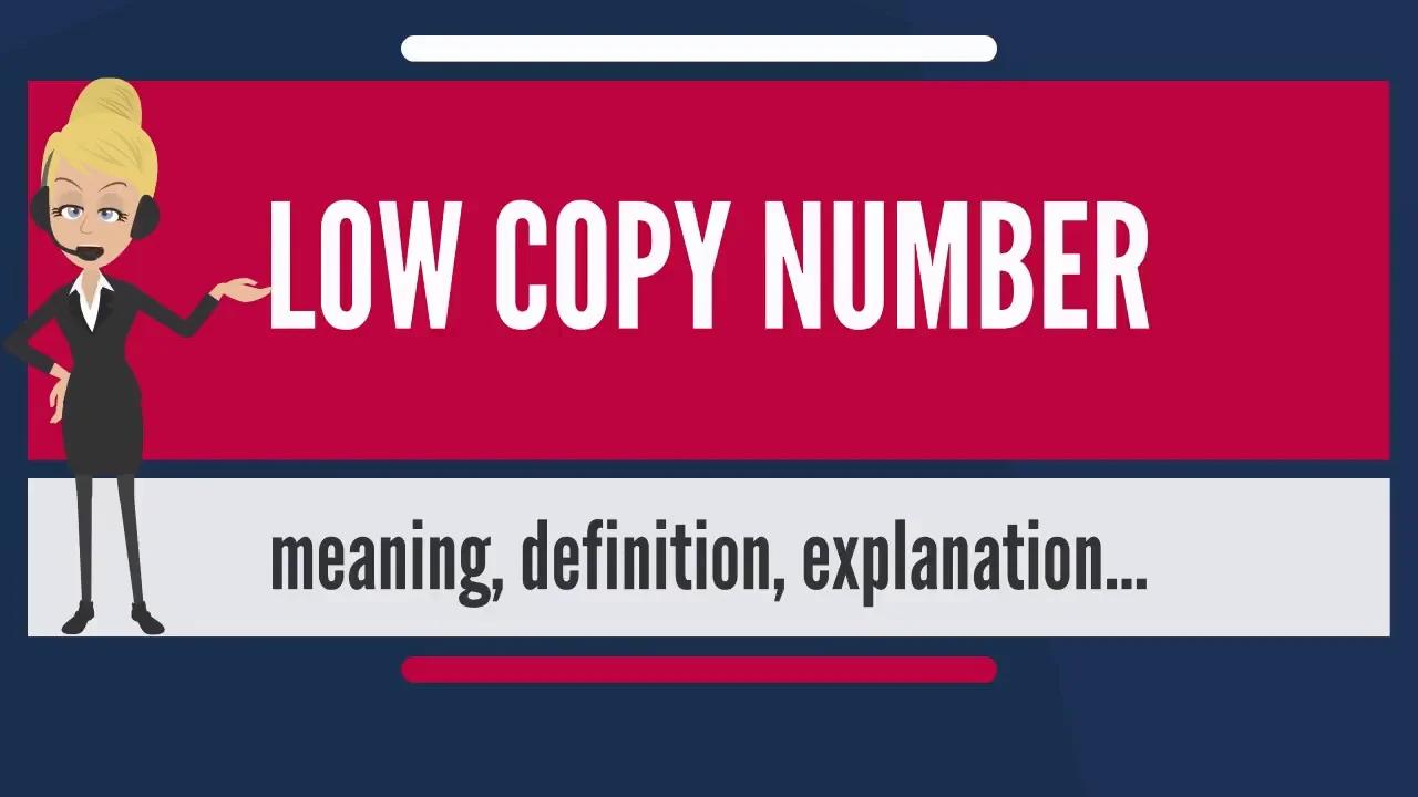 What is LOW COPY NUMBER?