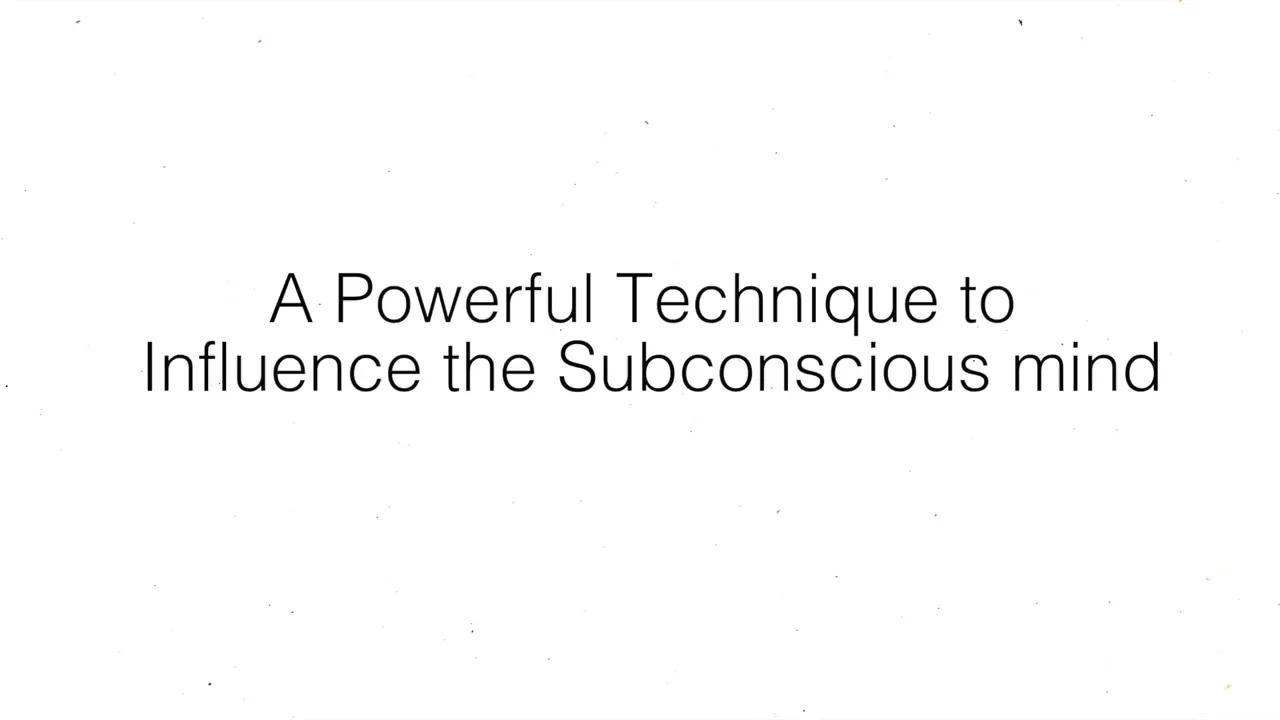 The Most Powerful Technique to Reprogram the Subconscious mind
