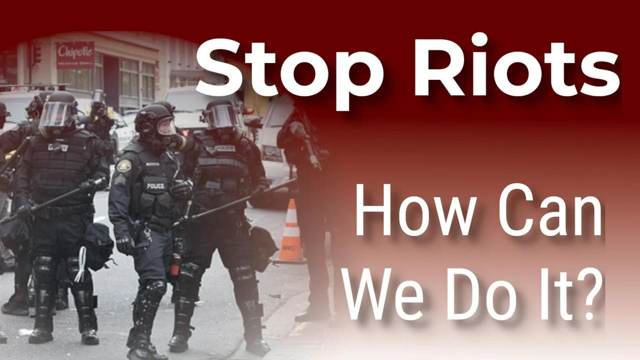 How Can We Stop the Riots?