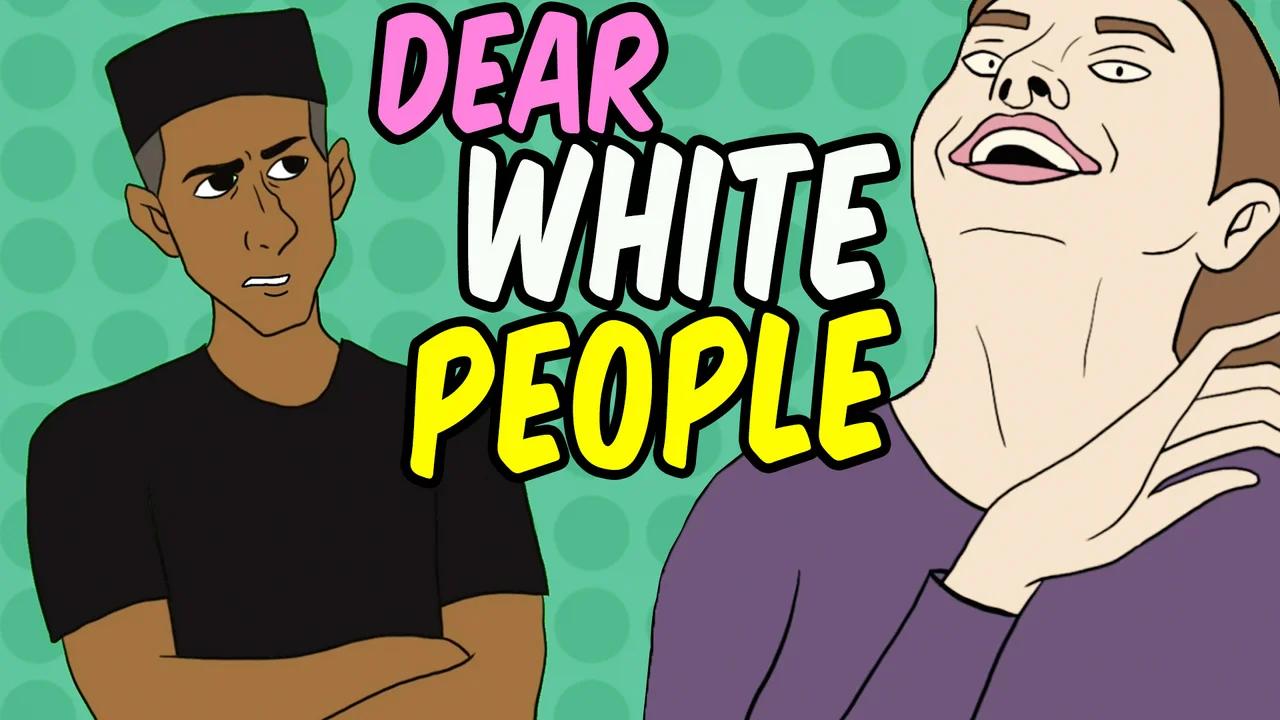 Dear White People (animated) ~ Rucka Rucka Ali