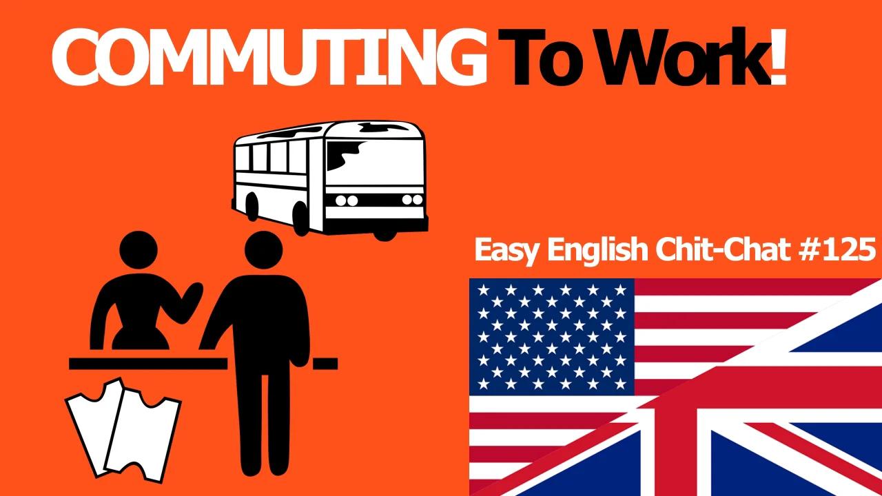 COMMUTING! Easy English Chit-Chat #125