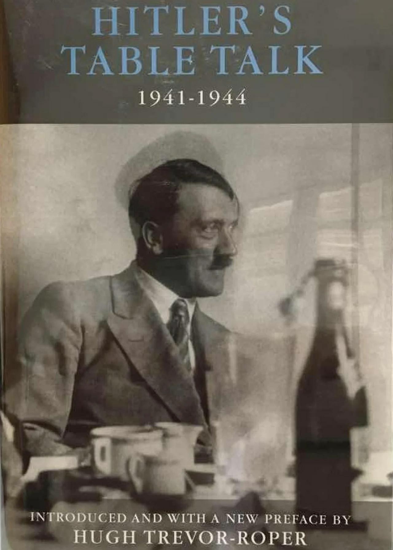 Hitler's Table Talk 1941 - 1944