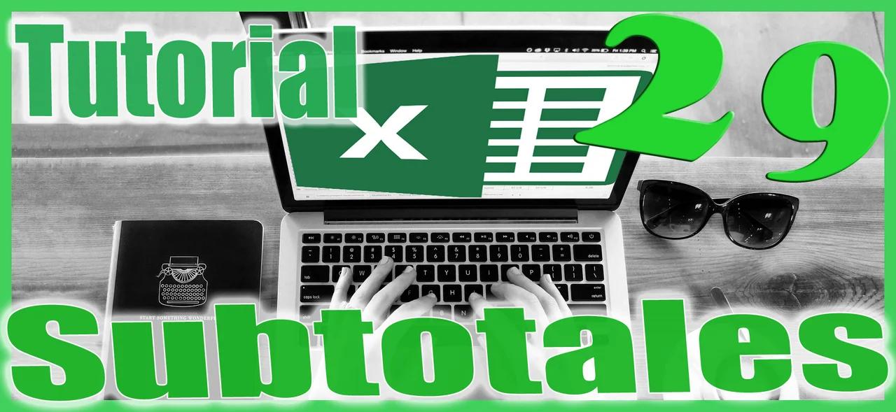 Como sacar TOTALES y SUBTOTALES en EXCEL 👏 Tutorial 29 💪 Serie EXCEL ...