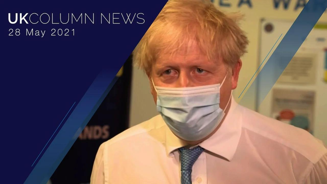 UK Column News - 28th May 2021