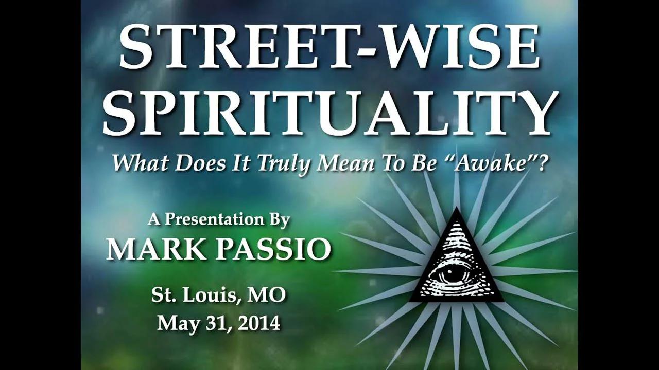 Mark Passio - Presentation - Street-Wise Spirituality - 2014-05-31