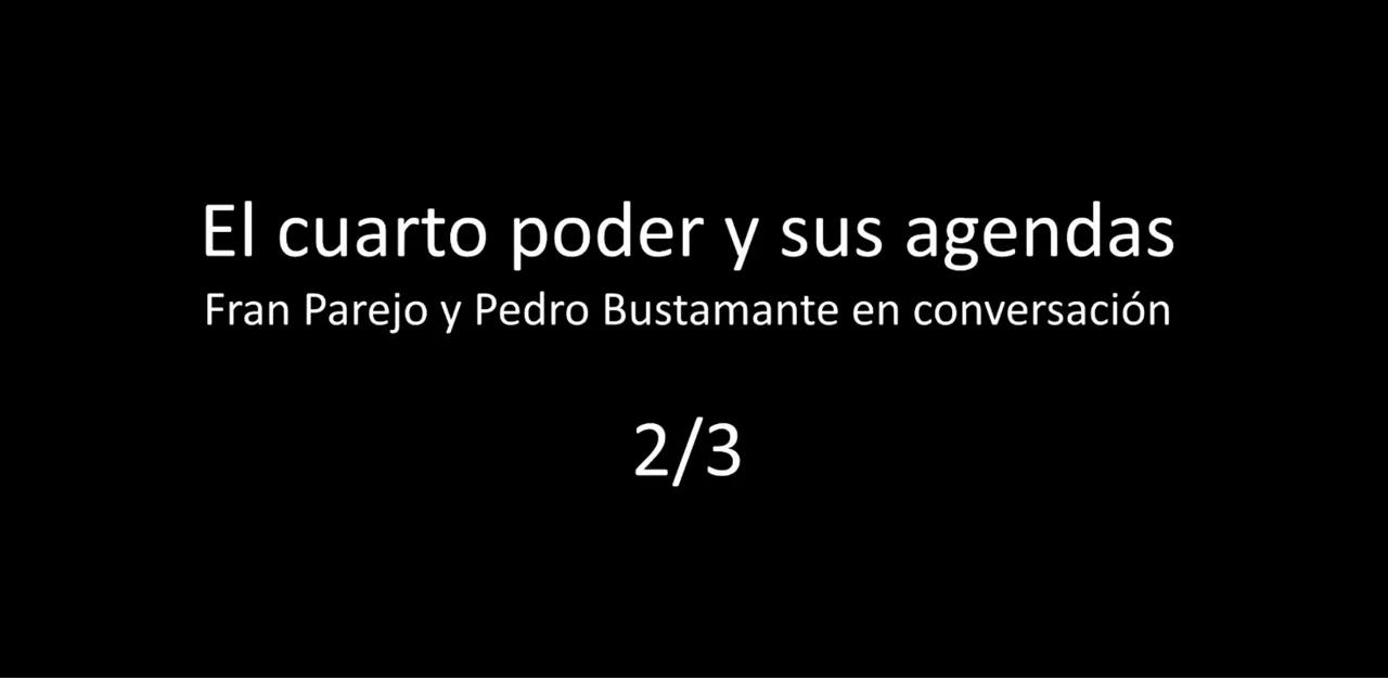 El cuarto poder y sus agendas, con Fran Parejo (2_3)