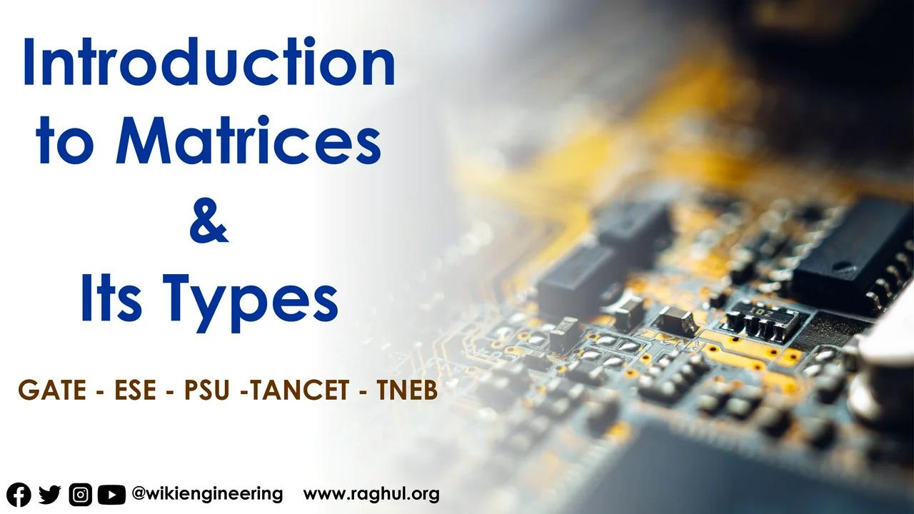Introduction to Matrices & Its Types | Engineering Mathematics | GATE ... Introduction to Matrices & Its Types | Engineering Mathematics | GATE ...