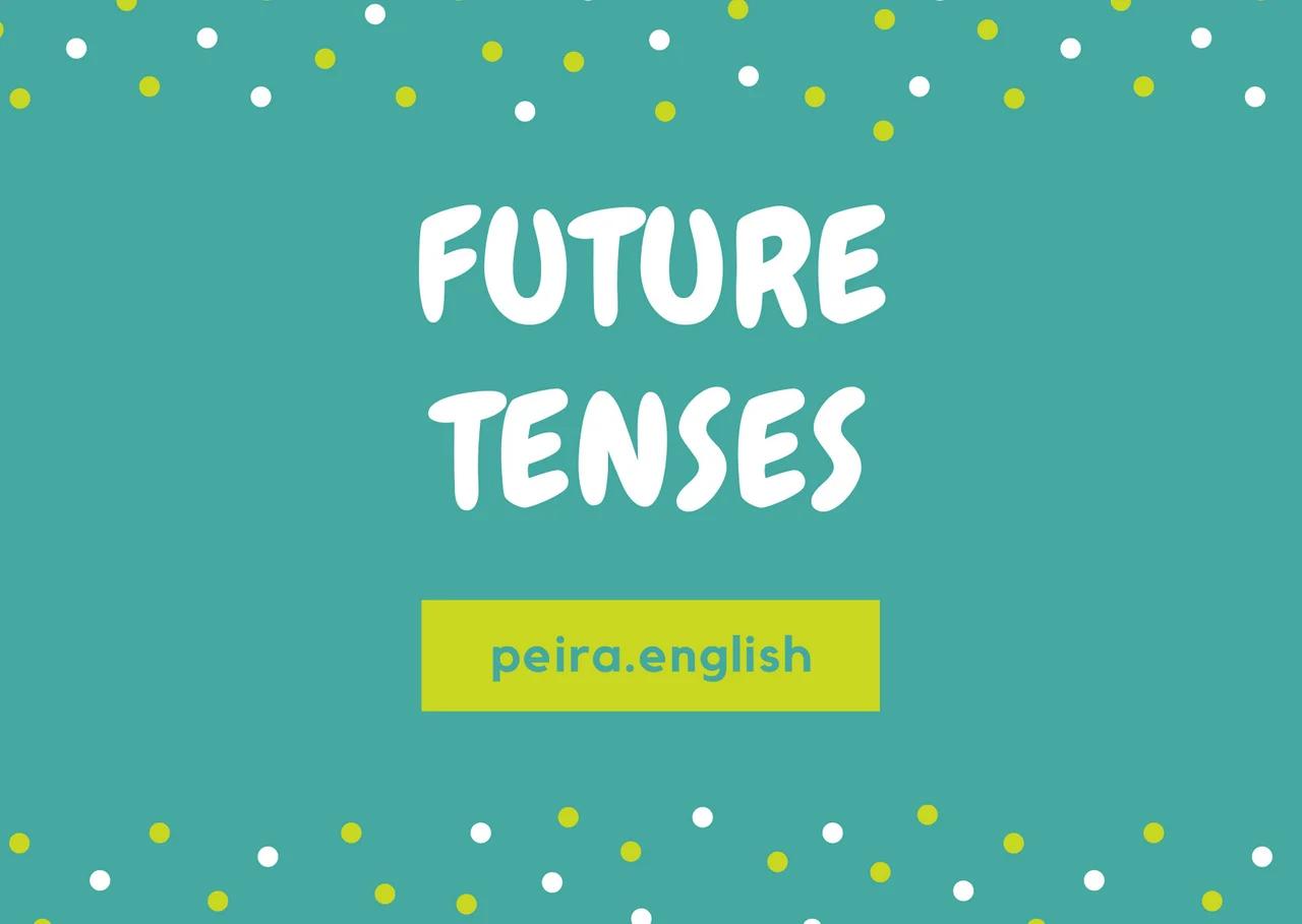 Future Tenses (Revision)