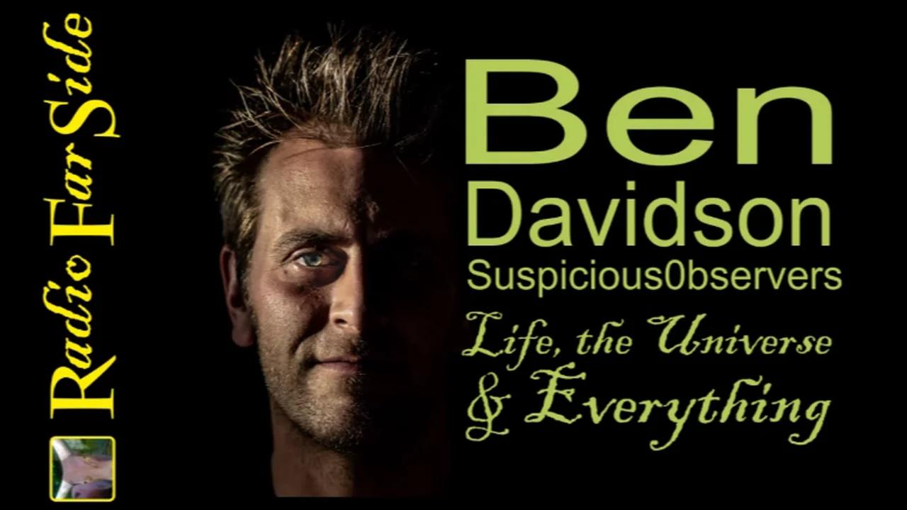 Ben Davidson on Life, the Universe and Everything