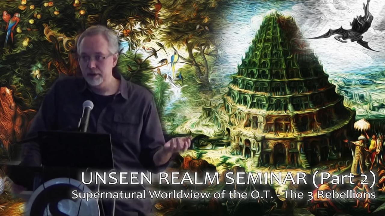 UNSEEN REALM SEMINAR w/ Dr. Michael S. Heiser - part 2